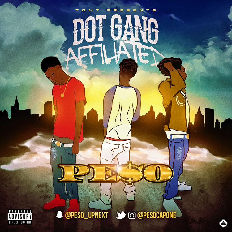 Pe$o - Dot Gang Affilated [Mixtape] | Traps N Trunks