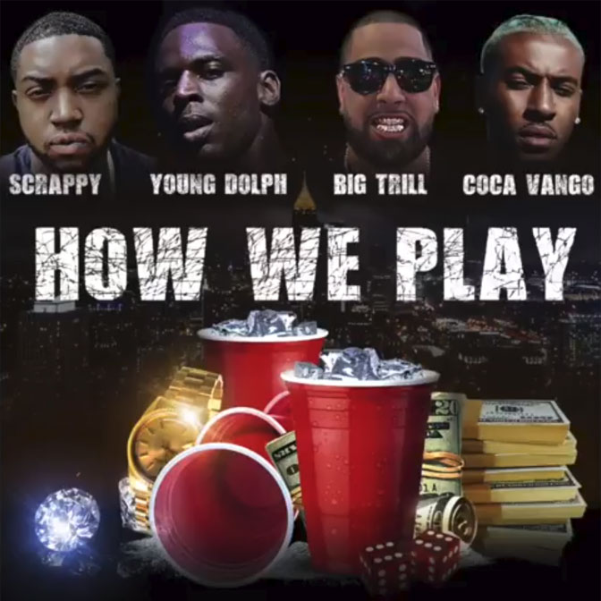 Scrappy x Young Dolph x Big Trill x Coca Vango - How We Play | Traps N ...